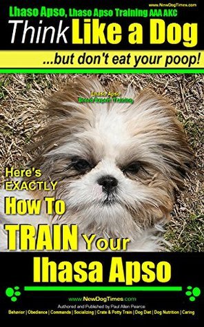 Lhasa Apso, Lhasa Apso Training AAA AKC: | Think Like a Dog ~ But Don’t ...