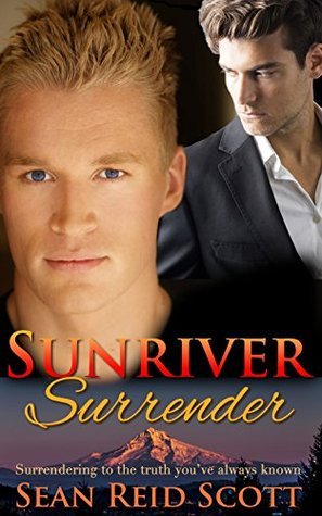 Sunriver Surrender: Surrendering to the truth you've always known by ...