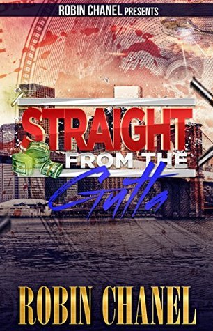 Straight from the Gutta by Robin Chanel | Goodreads