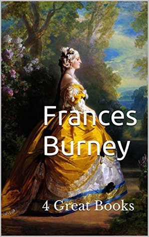Frances Burney: 4 Great Books by Frances Burney | Goodreads