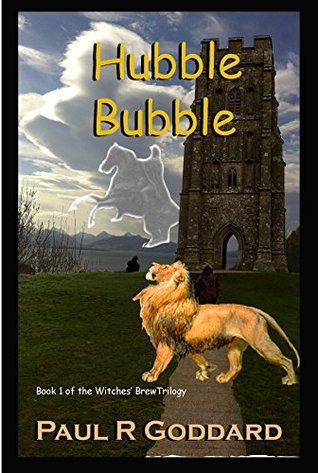 Hubble Bubble (The Witches' Brew Trilogy Book 1) by Paul R. Goddard ...