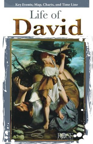 Life of David by Rose Publishing | Goodreads