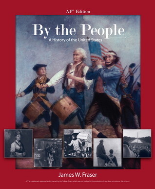 By the People A History of the United States by James W. Fraser | Goodreads