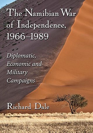 The Namibian War of Independence, 1966-1989: Diplomatic, Economic and ...