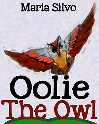 Children's Book: Oolie The Owl: A Children's Book Bedtime Story About a ...