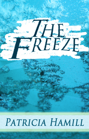 The Freeze by Patricia Hamill | Goodreads