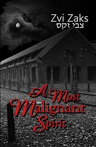 A Most Malignant Spirit by Zvi Zaks | Goodreads