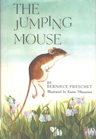 The jumping mouse by Berniece Freschet | Goodreads