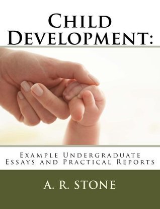 Child Development: Example Undergraduate Essays and Practical Reports ...