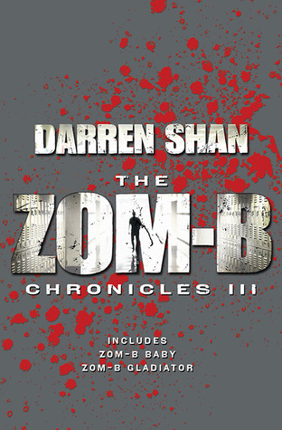 The Zom-B Chronicles III by Darren Shan | Goodreads