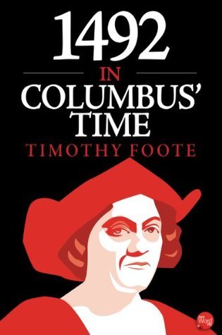 In Columbus's Time by Timothy Foote | Goodreads