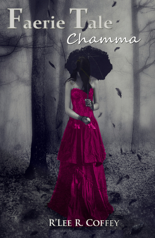 Chamma (Faerie Tale, #2) by R'Lee R. Coffey | Goodreads