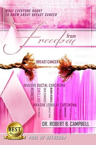 Freedom From Breast Cancer: What Everyone Ought To Know About Breast ...