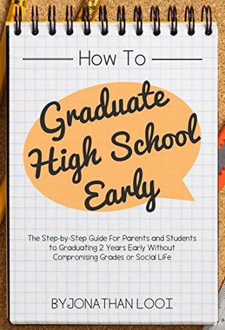 How to Graduate High School Early: The Step-by-Step Guide for Parents ...