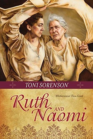 Ruth and Naomi by Toni Sorenson | Goodreads