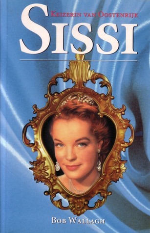 Sissi by Bob Wallagh | Goodreads