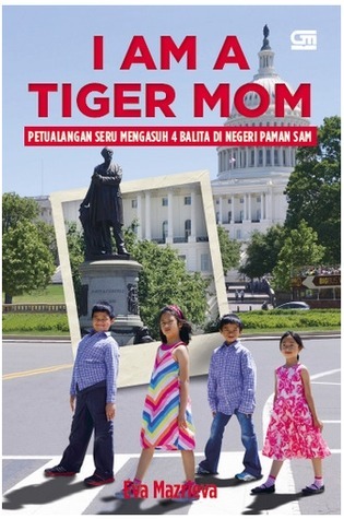 I Am A Tiger Mom by Eva Mazrieva | Goodreads
