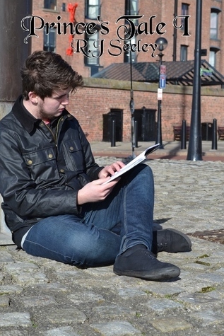 Prince's Tale I by R.J. Seeley | Goodreads