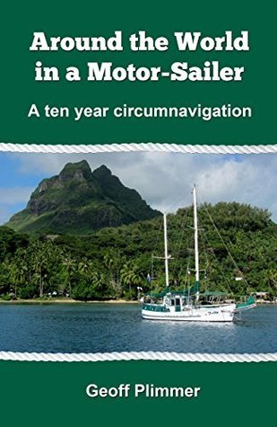 Around the World in a Motor-Sailer: A ten year circumnavigation by ...