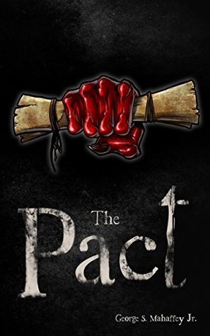 The Pact by George S. Mahaffey Jr. | Goodreads