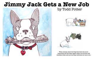 Jimmy Jack Gets a New Job by Todd Potter | Goodreads