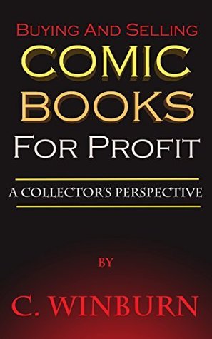 Buying And Selling Comic Books For Profit: A Collector's Perspective by ...