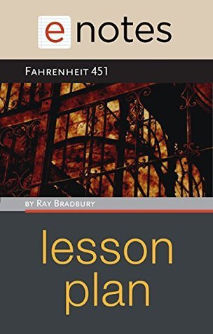 Fahrenheit 451 Lesson Plan by eNotes | Goodreads