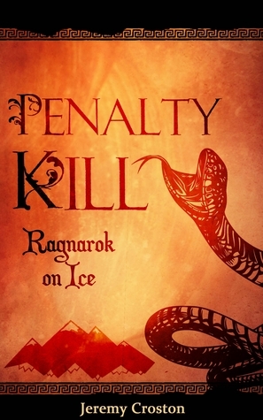 Penalty Kill (Ragnarok on Ice, #2) by Jeremy Croston | Goodreads