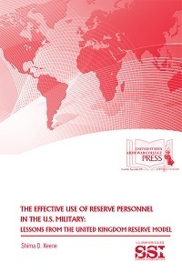 The Effective Use of Reserve Personnel in the U.S. Military: Lessons ...
