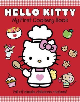 My First Cookbook (Hello Kitty) by HarperCollins | Goodreads