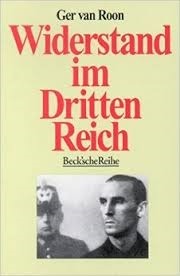 Widerstand im Dritten Reich. Ein Überblick. by Ger van Roon | Goodreads