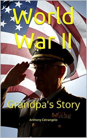 War: Grandpa's Story by Anthony Cetrangelo | Goodreads