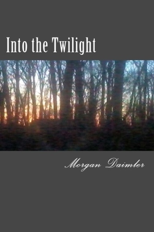 Into the Twilight (Between the Worlds #3) by Morgan Daimler | Goodreads