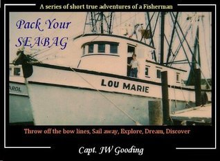 Pack Your Seabag by John Wayne Gooding | Goodreads