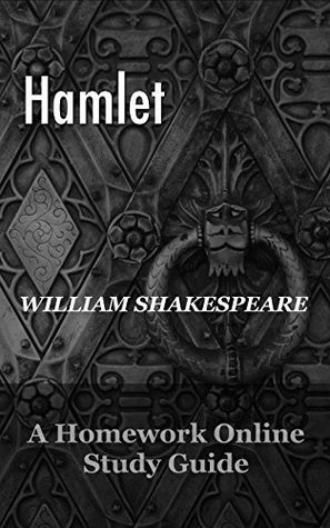 Hamlet Study Guide by Homework Online | Goodreads