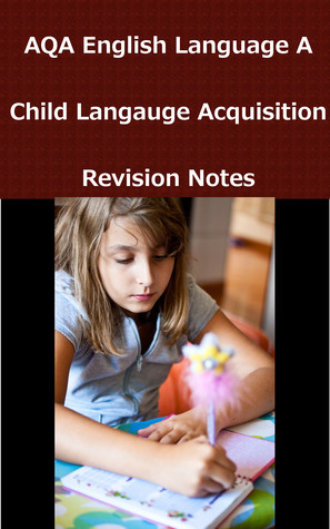 AQA English A2: Child Language Acquisition by Andrew Hubbert | Goodreads