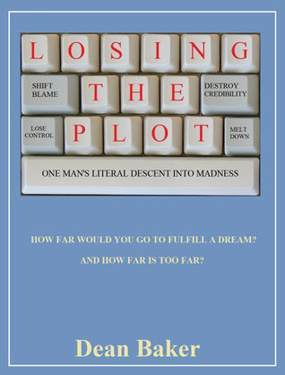 Losing The Plot by Dean Baker | Goodreads