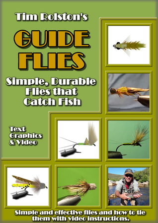 Guide Flies: Simple, Durable Flies that Catch Fish. by Tim Rolston ...