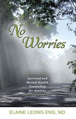 No Worries: Spiritual and Mental Health Counseling for Anxiety by ...