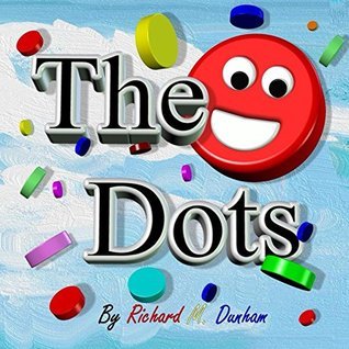 The Dots by Richard Dunham | Goodreads