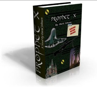 Prophet X: The Prophet X Program - Book 1 by David R. Johnson | Goodreads