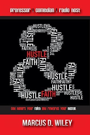 Hustle & Faith: God Honors Your Faith and Rewards Your Hustle! by ...