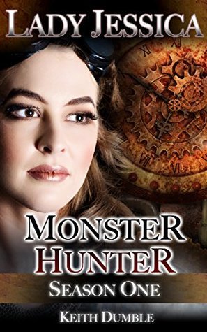 Lady Jessica, Monster Hunter: Season One by Keith Dumble | Goodreads