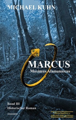 Marcus - Maximus Alamannicus: Schicksal an Mosel und Rhein Band 3 ...