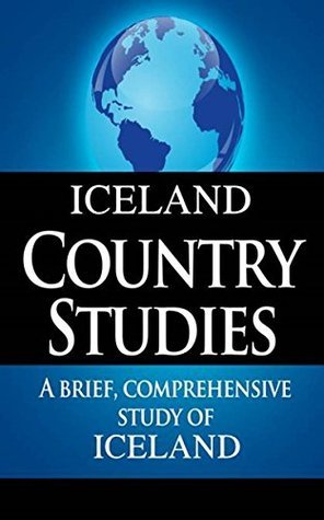 ICELAND Country Studies: A brief, comprehensive study of Iceland by ...