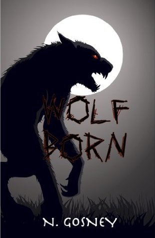 Wolf Born (The Wolf Born Saga Book 1) by Natalie Gosney | Goodreads