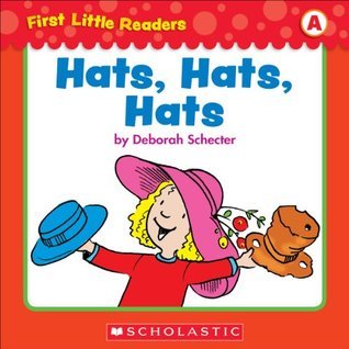 First Little Readers: Hats, Hats, Hats (Level A) by Deborah Schecter ...