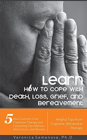 Learn How To Cope with Death, Loss, Grief, and Bereavement - Helpful ...
