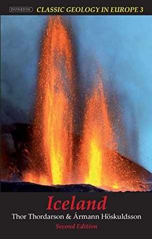 Iceland (Classic Geology in Europe Book 3) by Thor Thordarson | Goodreads