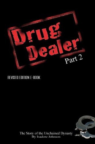 Drug Dealer Part 2: The Untold Story of The Unchained Dynasty by ...